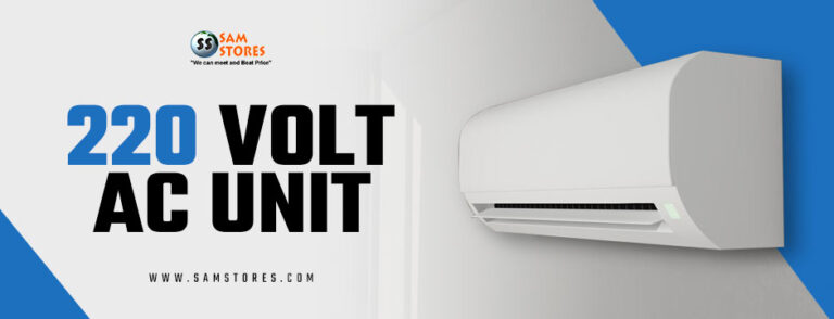 How to Choose an Efficient 220 Volt AC Unit | Sam Stores
